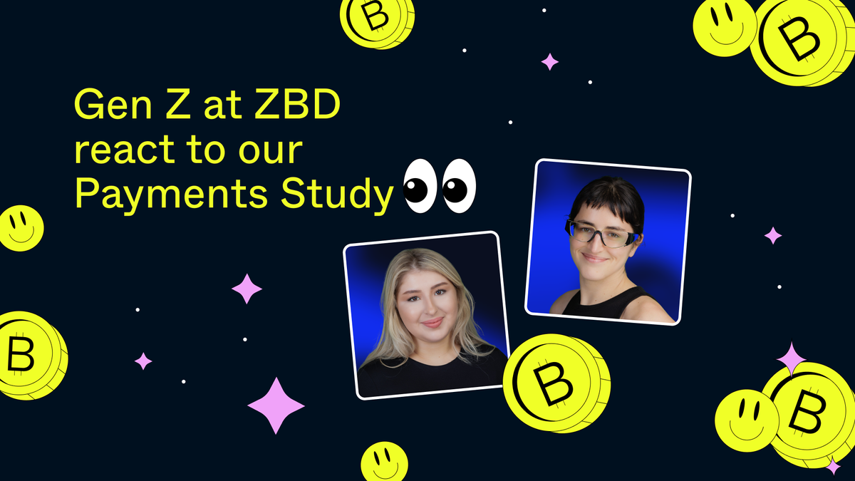 Gen Z at ZBD React To Our Payments Study